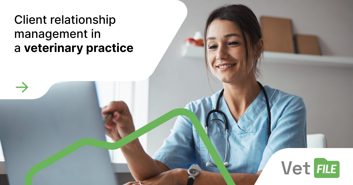 Client relationship management in a veterinary practice