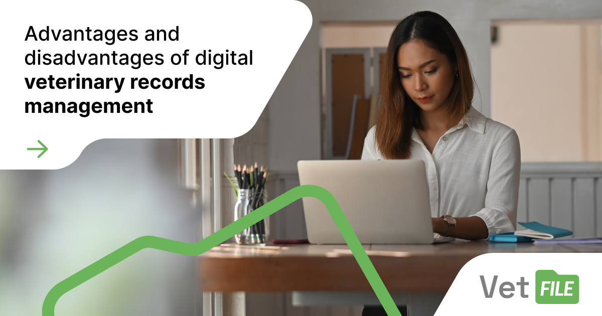 Advantages and disadvantages of digital veterinary records management